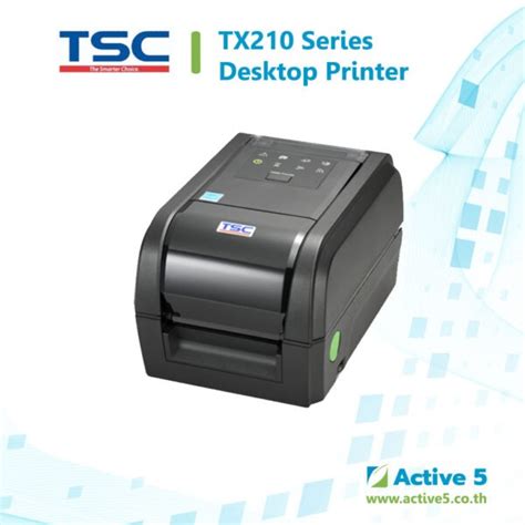 Tsc Tx210 Desktop Printer Active 5 Company Label Printer Barcode Scanner โปรแกรม Plc