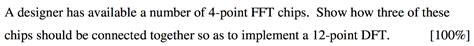 Solved A Designer Has Available A Number Of 4 Point Fft