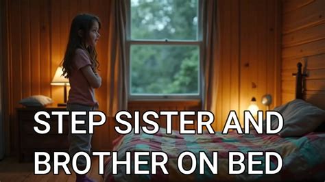 Step Sister And Brother On Same Bedgreat Storyadult Vibes Youtube