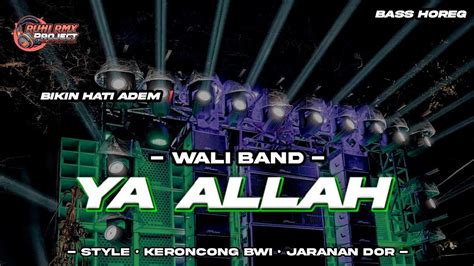 Dj Ya Allah Wali Band Style Keroncong Bwi X Jaranan Dor Youtube