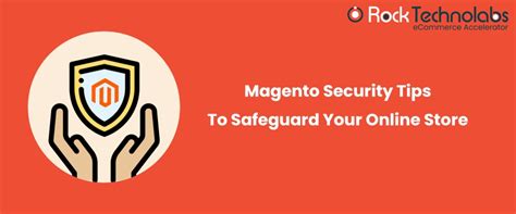 Magento Security Tips To Keep Your Ecommerce Store Running 24x7