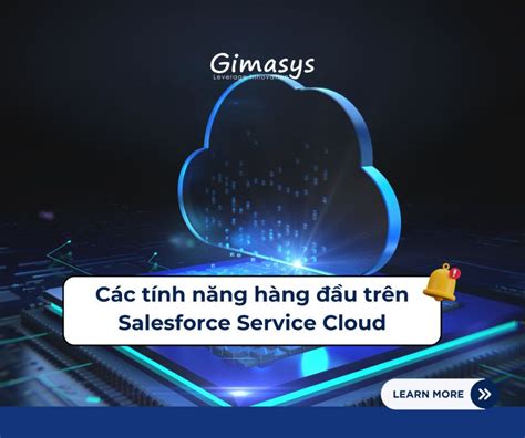 Gimasys Co Ltd On Linkedin Khám Phá Các Tính Năng Hàng đầu Trên Salesforce Service Cloud Trong…