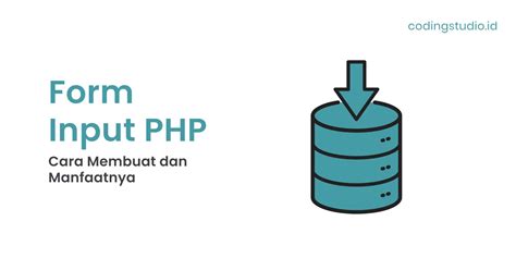 Cara Membuat Form Input Php Dan Manfaatnya Untuk Pemula