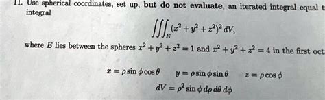 Solved 1 Use Spherical Coordinates Set Up But Do Not Evaluate An