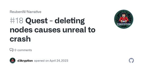Quest Deleting Nodes Causes Unreal To Crash · Issue 18 · Reubenw