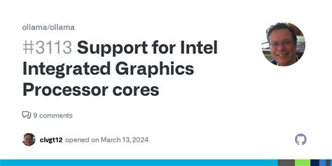 Support For Intel Integrated Graphics Processor Cores · Issue 3113 · Ollamaollama · Github