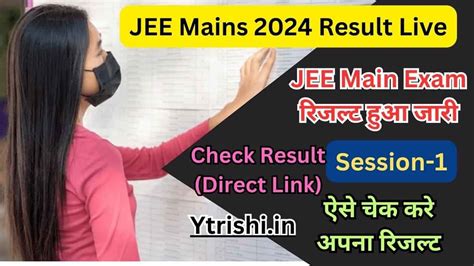 JEE Mains 2024 Result Live NTA JEE Mains Session 1 Scorecard At Jeemain Nta Ac In