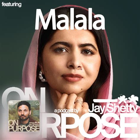 Malala The Story The World Haon Purpose With Jay Shetty Apple Podcasts