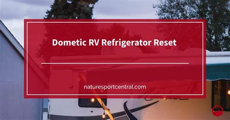 Dometic Rv Refrigerator Reset