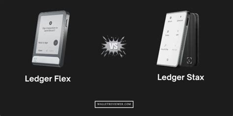 Ledger Flex Vs Ledger Stax Which Wallet Is Better In 2025