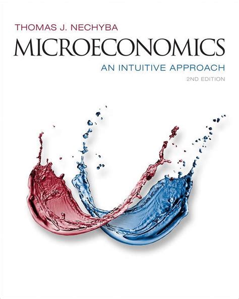 Microeconomics An Intuitive Approach