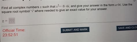 Solved Find All Complex Numbers Z Such That Z 8 6i And Chegg Com
