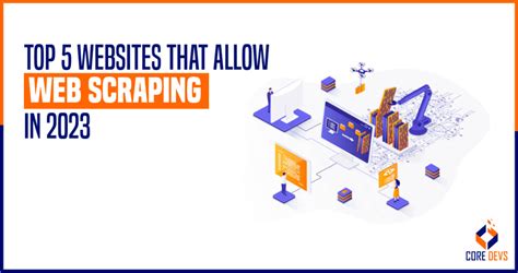 Top 5 Websites That Allow Web Scraping In 2023 Core Devs Ltd