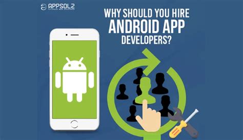 An Overview On Why Android App Developers Must Be Hired Appsolz Blog