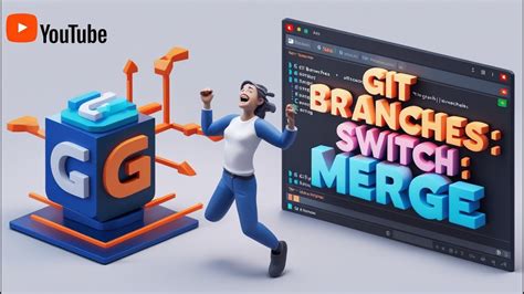 Git Branches Create Switch Merge Mastering Your Workflow Youtube