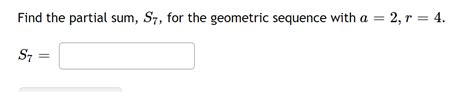 solved find the partial sum s7 for the geometric sequence