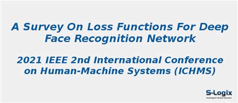 A Survey On Loss Functions For Deep Face Recognition Network S Logix