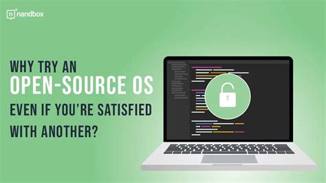 Why Try An Open Source Os Even If Youre Satisfied With Yours