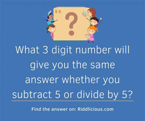 What Digit Number Will Give You The Same Answer Whether You Subtract Or Divide By