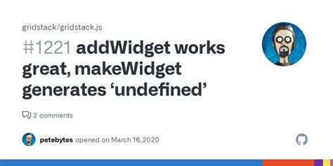 addwidget works great makewidget generates ‘undefined · issue 1221