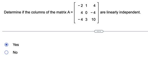 Solved Determine If The Columns Of The Matrix Chegg