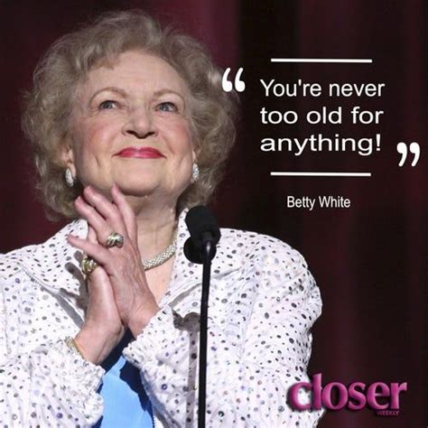 Betty Whites Best Quotes Read Her Funniest Lines On Her Birthday Betty White Quotes Betty