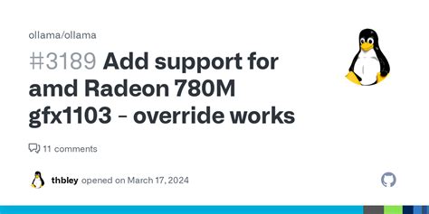 Add Support For Amd Radeon 780m Gfx1103 Override Works · Issue 3189 · Ollamaollama · Github