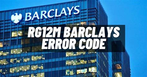 Rg12m Barclays Error Code [fix 2024] Viraltalky