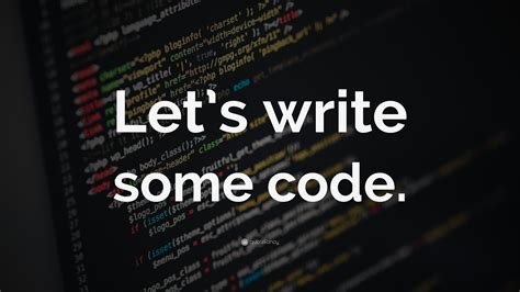 “lets Write Some Code” Wallpaper By Quotefancy