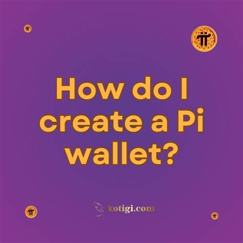 How Do I Create A Pi Wallet Must Read Kotigi Com