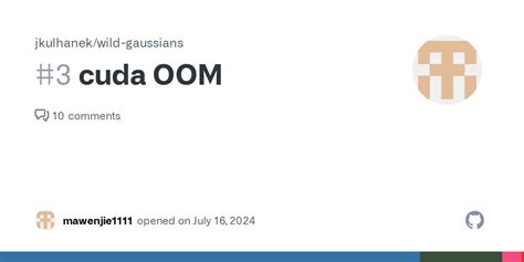 Cuda Oom · Issue 3 · Jkulhanekwild Gaussians · Github