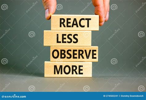 React Less Observe More Symbol Concept Words React Less Observe More On Wooden Block Beautiful