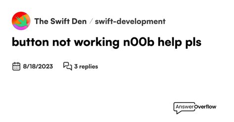Button Not Working N00b Help Pls The Swift Den