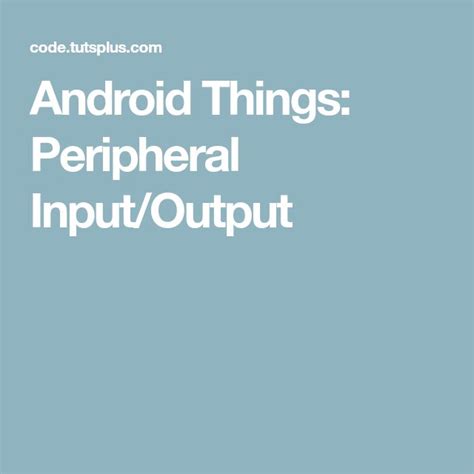 android things peripheral input output envato tuts android electronics components tutorial