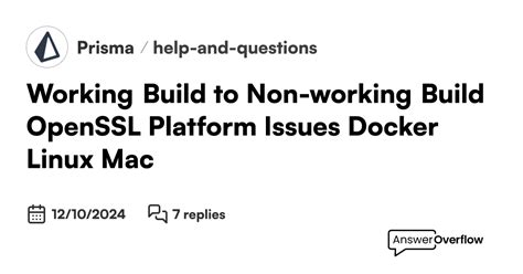 Working Build To Non Working Build Openssl And Platform Issues Docker Linux Mac Prisma