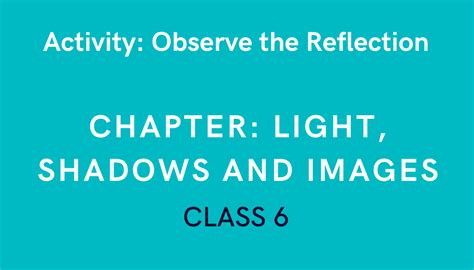 Observe The Reflection In Light Shadows And Images Class 6 Science