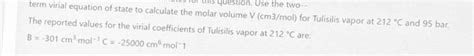 Solved Term Virial Equation Of State To Calculate The Molar