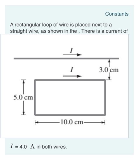 Solved Constants A Rectangular Loop Of Wire Is Placed Next Chegg Com