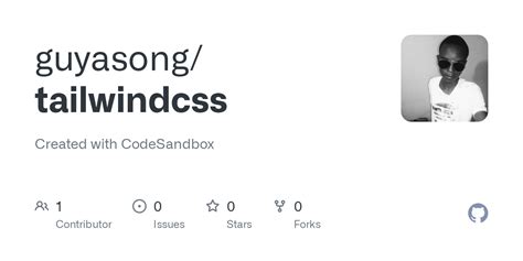 Github Guyasongtailwindcss Created With Codesandbox