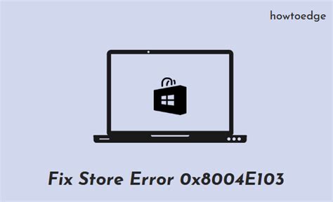 How To Solve Microsoft Store Error X E