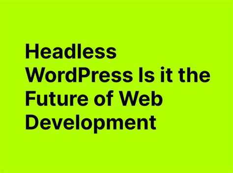 Headless WordPress Is It The Future Of Web Development By Fastvert On Dribbble