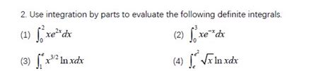 2 use integration by parts to evaluate the following definite integrals