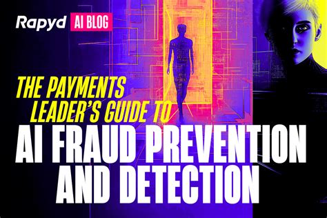 The Payments Leaders Guide To Ai Fraud Prevention And Detection Rapyd
