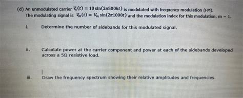 d An unmodulated carrier Vc t sin π kt is Chegg