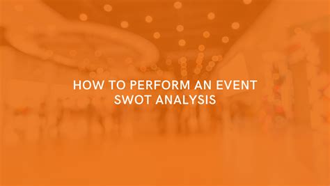 How To Perform An Event Swot Analysis