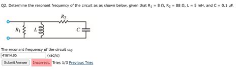 Solved Q Determine The Resonant Frequency Of The Circuit Chegg
