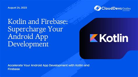 Kotlin And Firebase Supercharge Your Android App Development