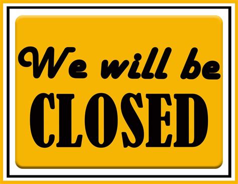 We Will Be Closed Sign FREE Download Closed Signs Signs Business Signs