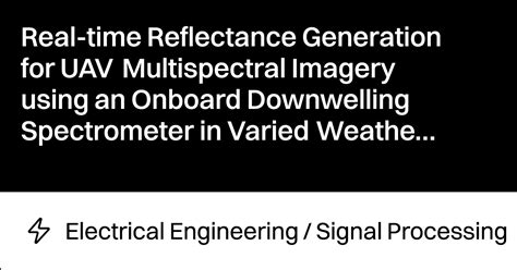 Real Time Reflectance Generation For Uav Multispectral Imagery Using An Onboard Downwelling