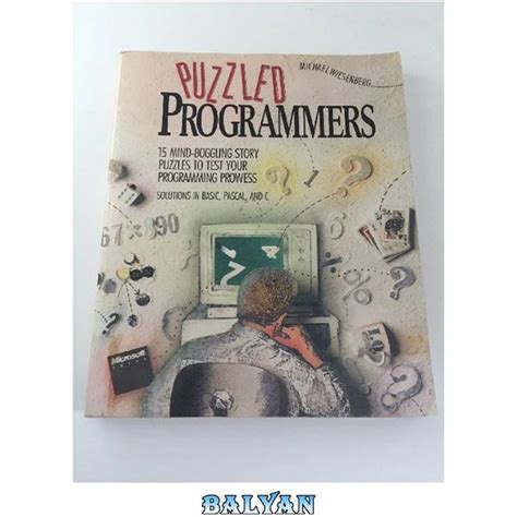 خرید و قیمت دانلود کتاب Puzzled Programmers 15 Mind Boggling Story Puzzles To Test Your